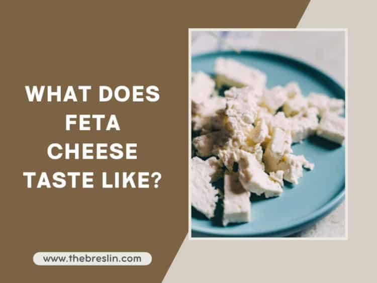 What Does Feta Cheese Taste Like And Everything About It 2023